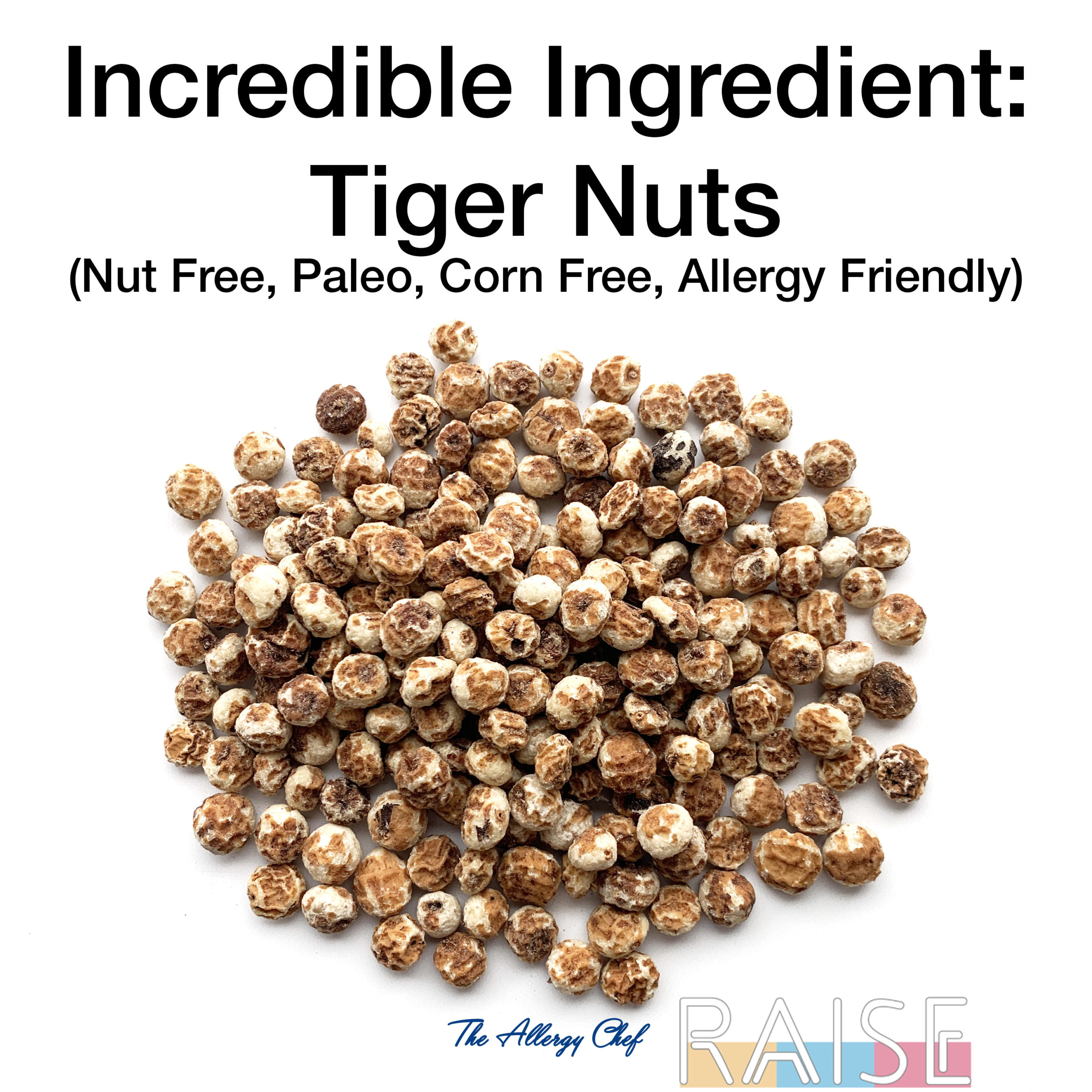 Incredible Ingredient: Tiger Nuts (tuber, NOT a nut) - RAISE Platform